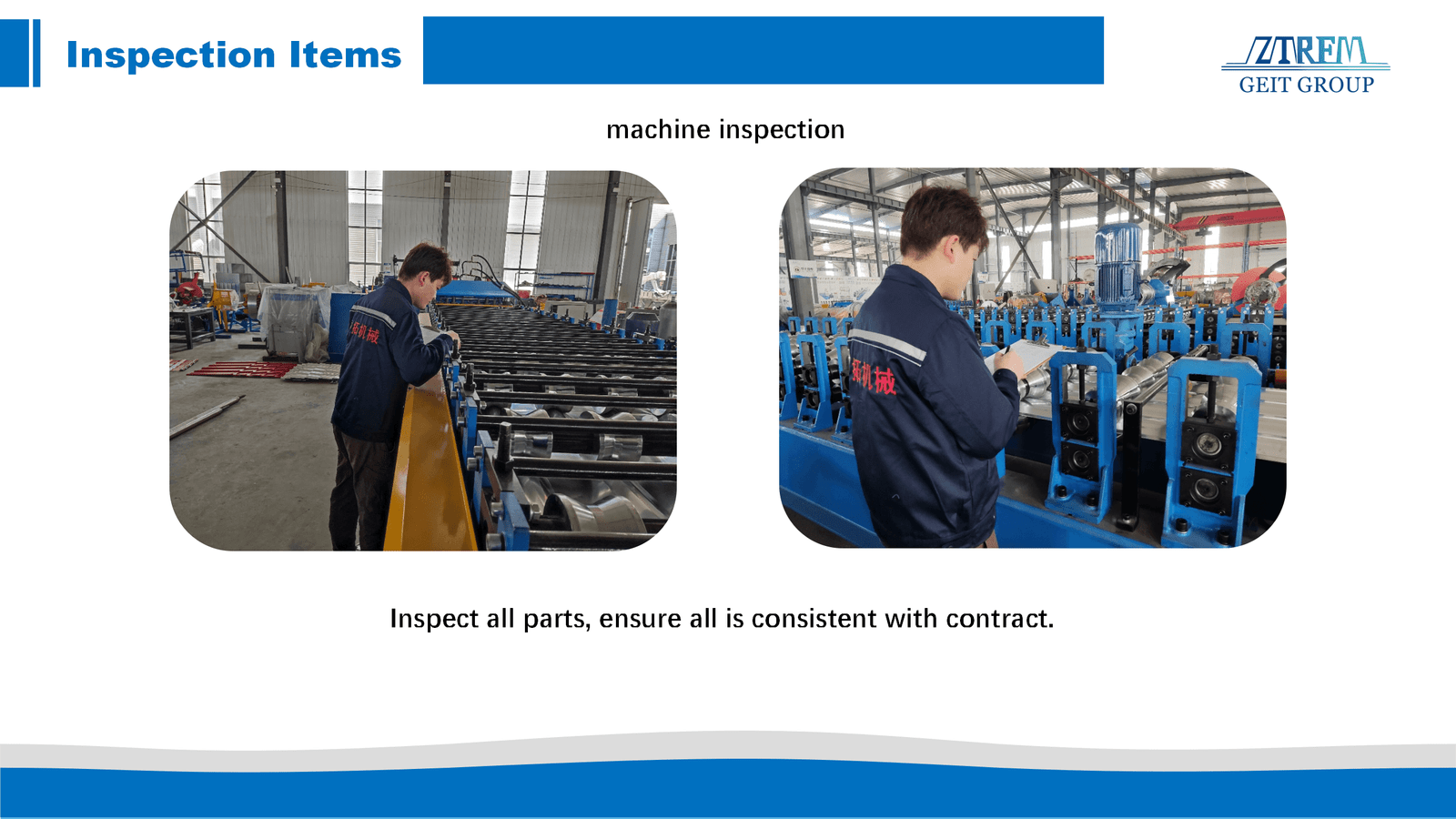 PRE-SHIPMENT INSPECTION SYSTEM - GEIT Roof Sheet Machine