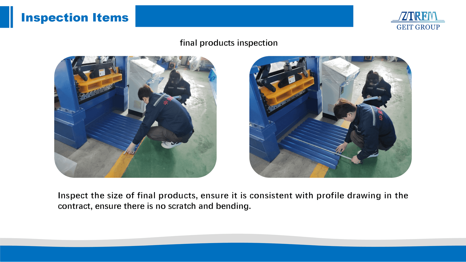PRE-SHIPMENT INSPECTION SYSTEM - GEIT Roof Sheet Machine